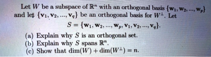 let w be subspace of r with an orthogonal basis w1 wz awp and let v1 v2 vq be an orthogonal ...