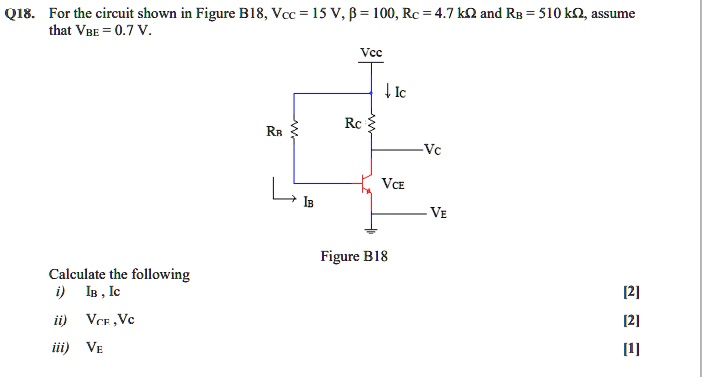 SOLVED: Q18. For the circuit shown in Figure B18, Vcc = 15 V, Ic = 100 Î¼A, Rc = 4.7 kÎ©, and R ...
