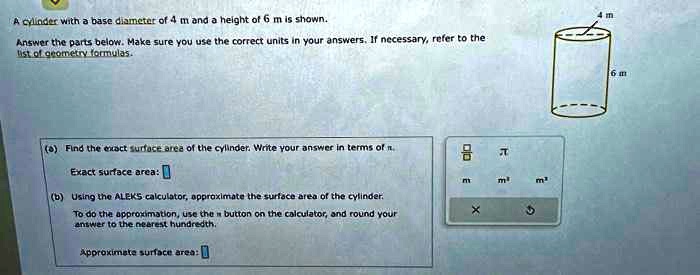 SOLVED: A cylinder with a base diameter of 4 m and a height of 6 m is ...