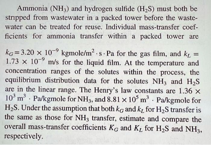 SOLVED: Ammonia (NH3) and hydrogen sulfide (H2S) must both be stripped ...