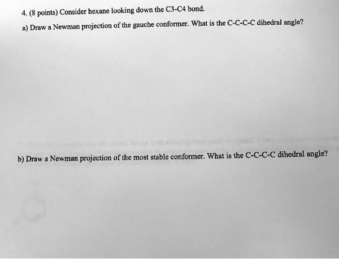 SOLVED: 4. (8 points) Consider hexane looking down the C3-C4 bond ... SOLVED: 4. (8 points) Consider hexane looking down the C3-C4 bond ...