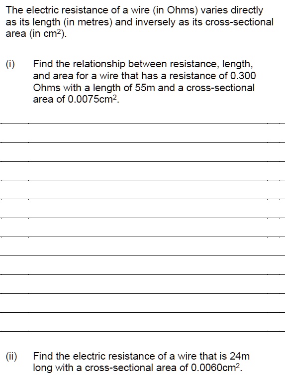 the electric resistance of a wire in ohms varies directly as its length in metres and inversely ...
