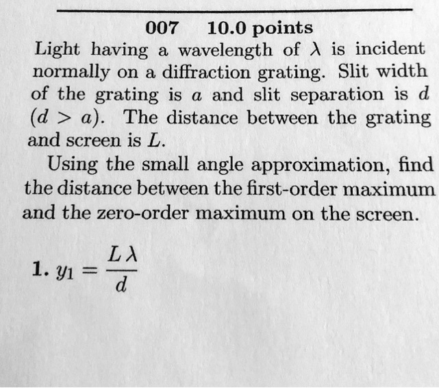 SOLVED: 007 10.0 points Light having wavelength of A is incident ...