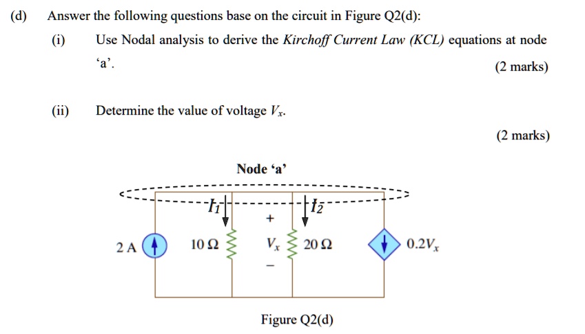 SOLVED: Answer the following questions based on the circuit in Figure Q2(d): (i) Use Nodal ...