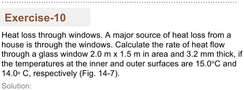 SOLVED: Exercise-10 Heat loss through windows. A major source of heat ...