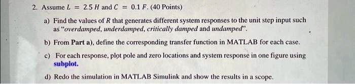 SOLVED: 2. Assume L = 2.5 H and C = 0.1 F. 40 points. a) Find the ...