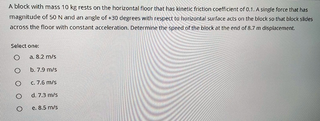a block with mass 10 kg rests on the horizontal floor that has kinetic friction coefficient of ...