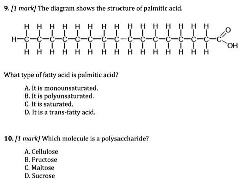 9 1 mark the diagram shows the structure of palmitic acid oh what type ...