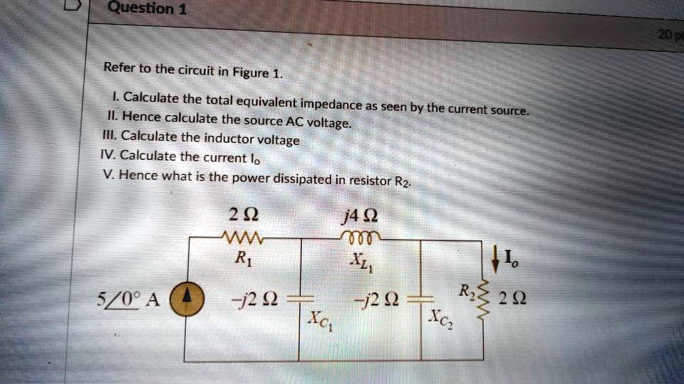 SOLVED: Refer to the circuit in Figure 1. Calculate the total equivalent impedance as seen by ...