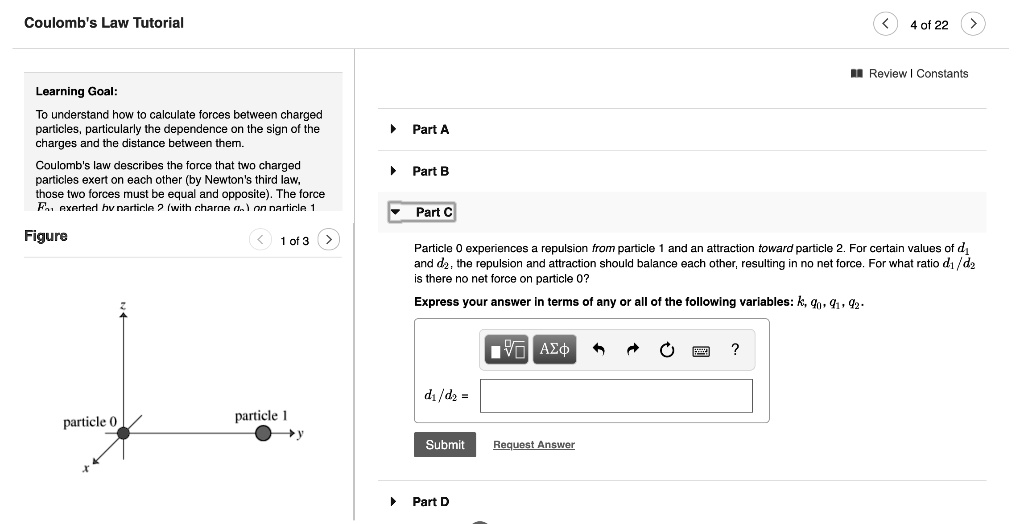 SOLVED: Coulomb's Law Tutorial of 22 Review Constants Learning Goal: To understand how to ...
