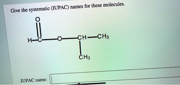 Solved Systematic Iupac Names For These Molecules Give The Chch3 As