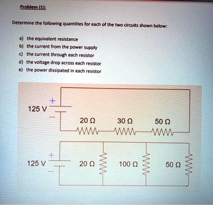 Problem (1): Determine the following quantities for each of the two circuits shown below: a) the ...