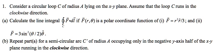Consider a circular loop C of radius A lying on the x-y plane. Assume ...