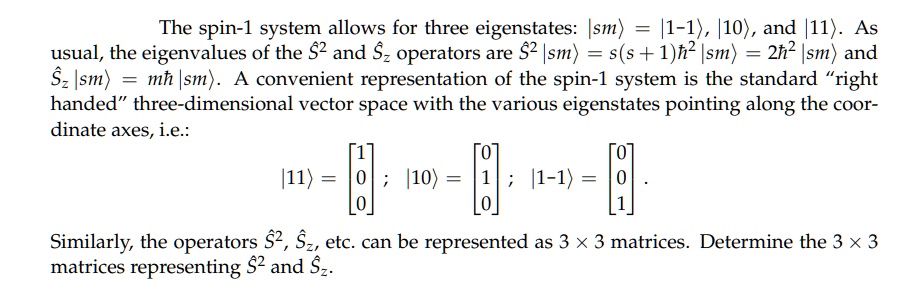 SOLVED: The spin-1 system allows for three eigenstates: |sm) [1-1 ...