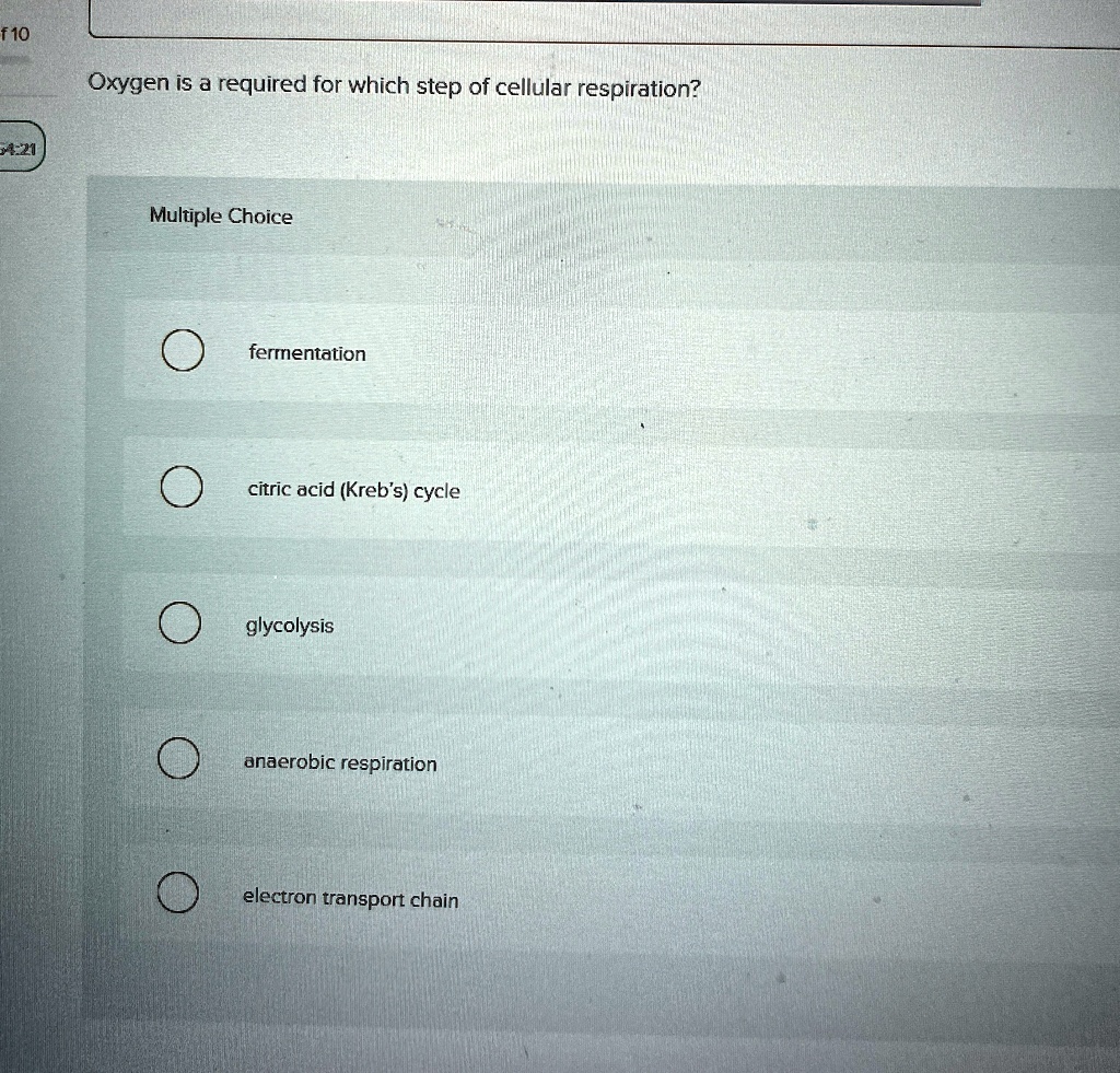 oxygen is a required for which step of cellular respiration multiple choice fermentation citric ...