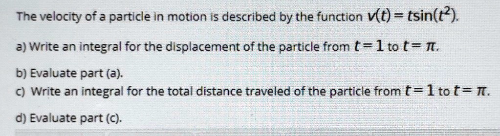 SOLVED:The velocity of a particle in motion is described by the ...