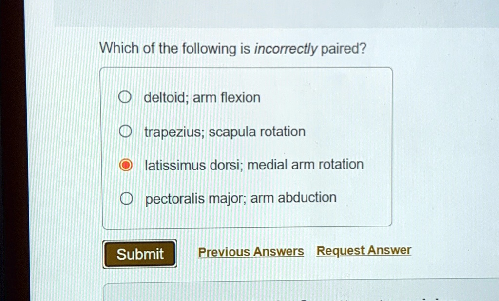 which of the following is incorrectly paired deltoid arm flexion ...