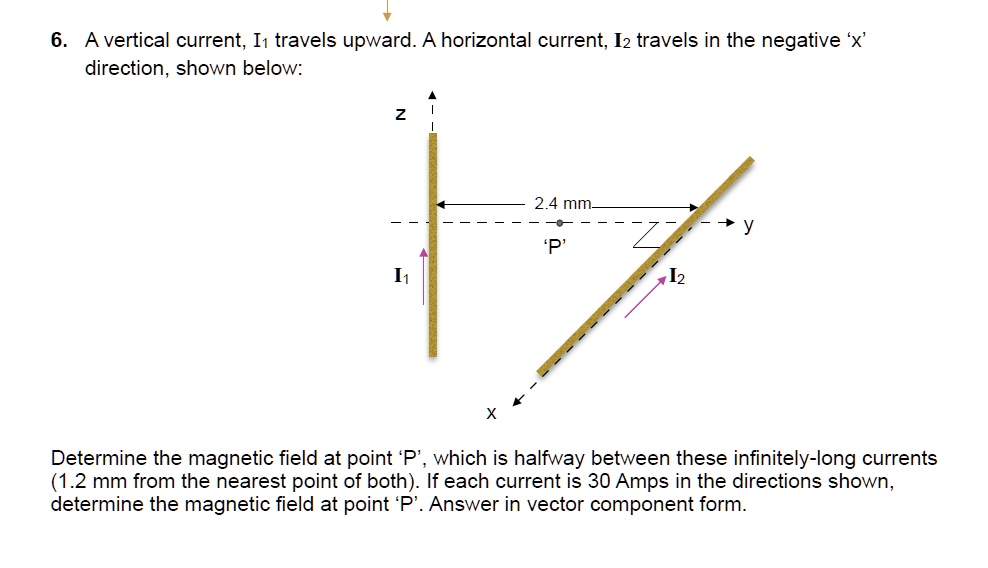 SOLVED: A vertical current; I1 travels upward. horizontal current, Iz ...