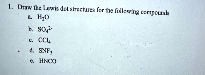 SOLVED:Draw the Lewis dot structures for the following compounds HzO ...