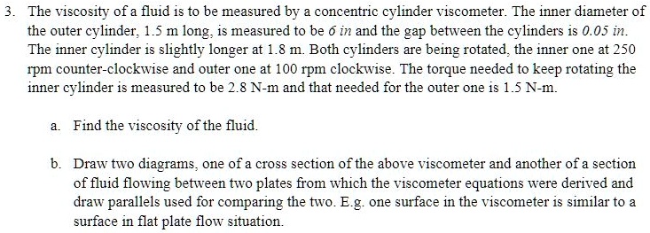 SOLVED: The viscosity of a fluid is to be measured bv a concentric ...