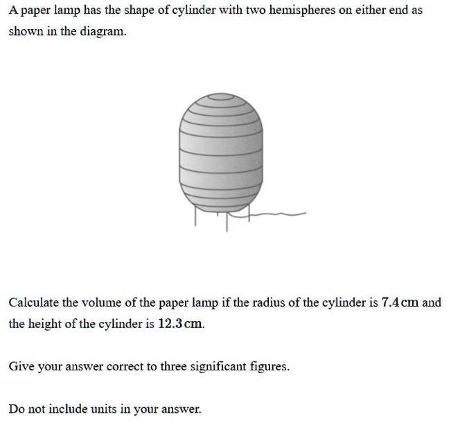 a paper lamp has the shape of cylinder with two hemispheres 0n either ...