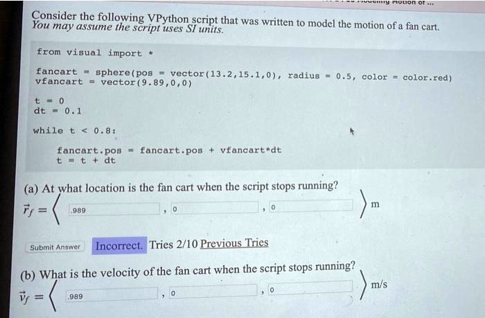 Solved Consider The Following Vpython Script That Was Written To Model