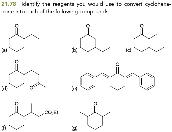 SOLVED: Identify the reagents you would use to convert cyclohexanone ...