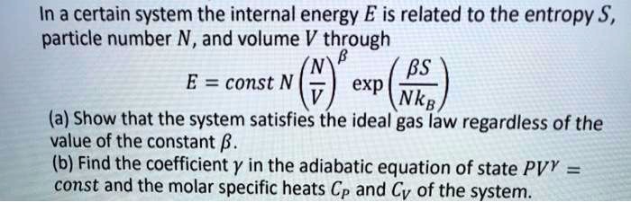 In a certain system, the internal energy E is related to the entropy S ...