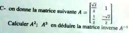 0 on donne la matrice suivante calculer 42 a en deduire la matrice ...