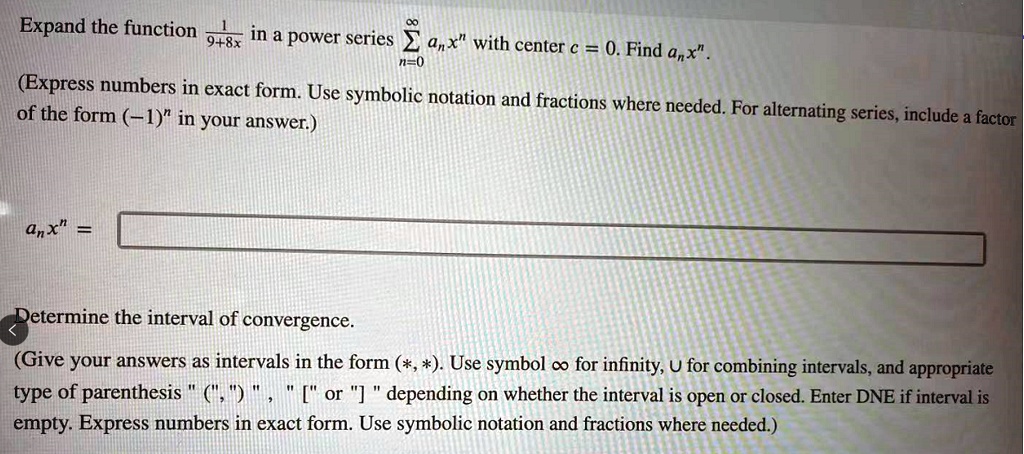 expand the function 98x in a power series anx with center 0 find nx ...