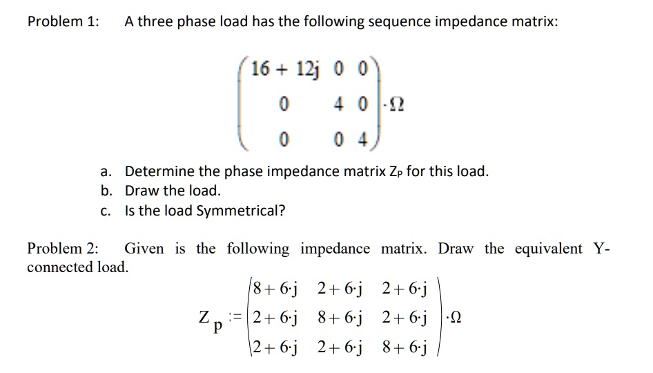 SOLVED: Problem 1: A three-phase load has the following sequence ...
