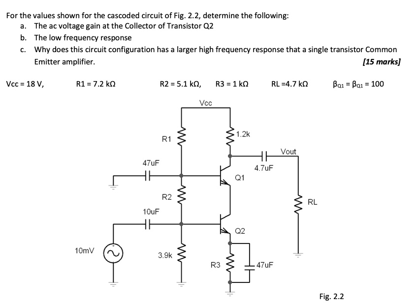 Solved For The Values Shown For The Cascoded Circuit Of Fig 22 Determine The Following A