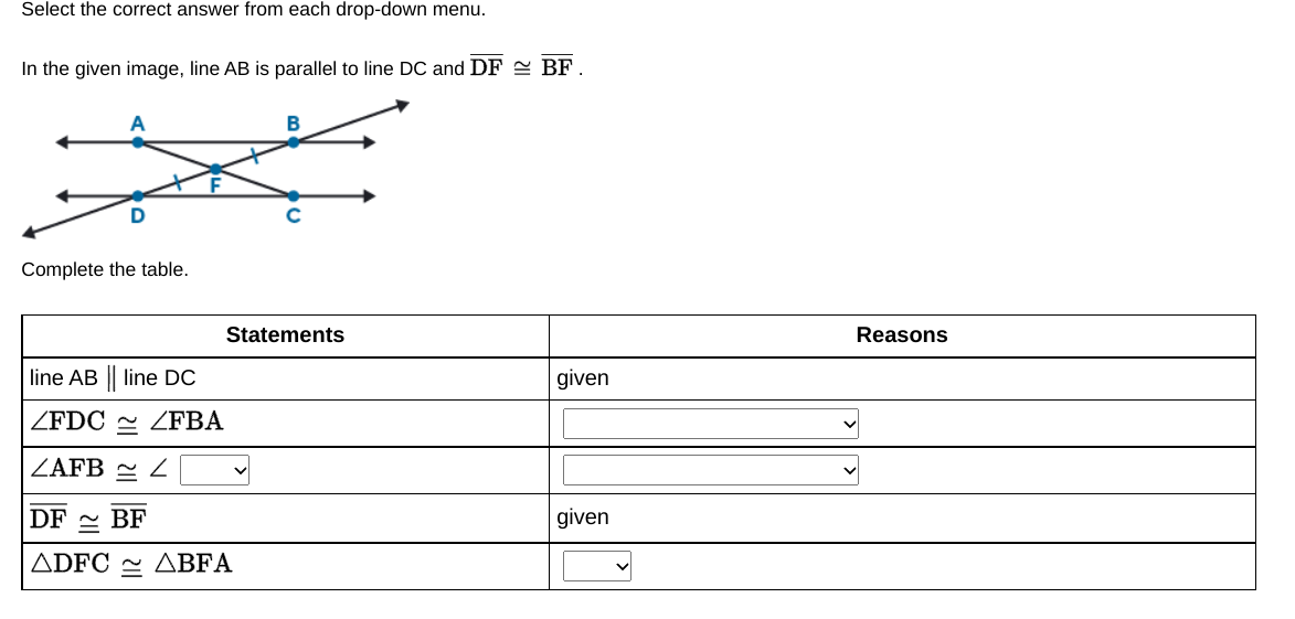 Select the correct answer from each drop-down menu. In the given image, line AB is parallel to ...
