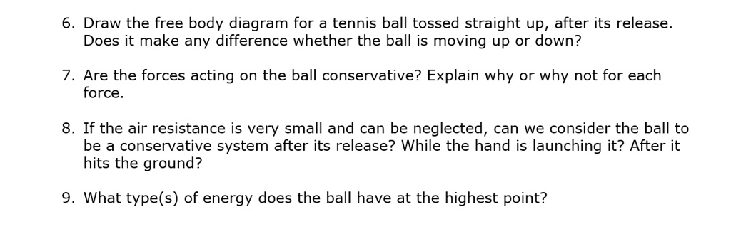 6. Draw the free body diagram for a tennis ball tossed straight up ...