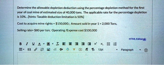 SOLVED: Determine the allowable depletion deduction using the ...