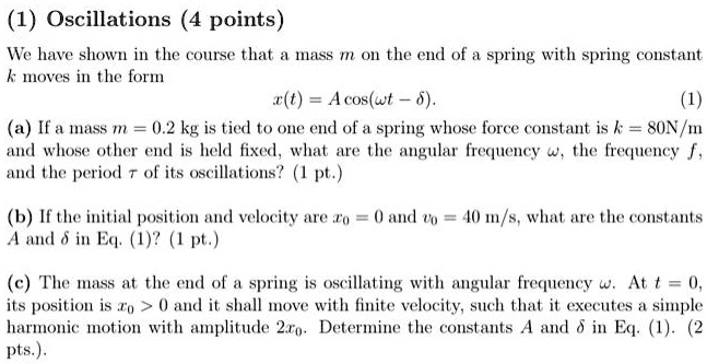 SOLVED: Oscillations We have shown in the course that a mass m on the ...