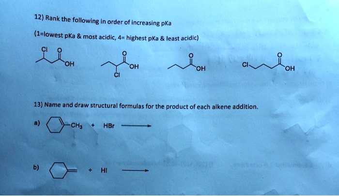 12) Rank the following in order of increasing pKa (1=lowest pKa most ...