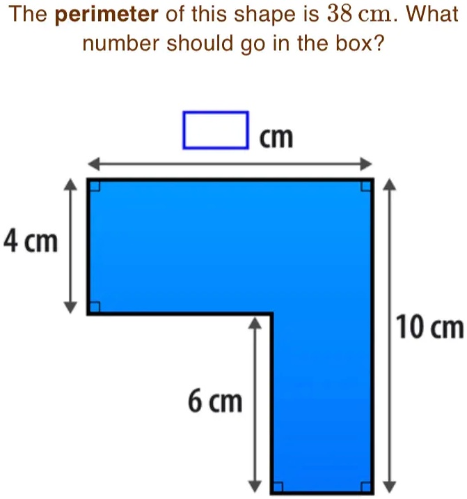 The perimeter of this shape is 38 cm. What number should go in the box ...