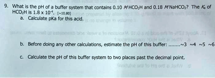 Solved What Is The Ph Of A Buffer System That Contains 0 10 Mhcozh And 0 18 Mnahcoz The K Of