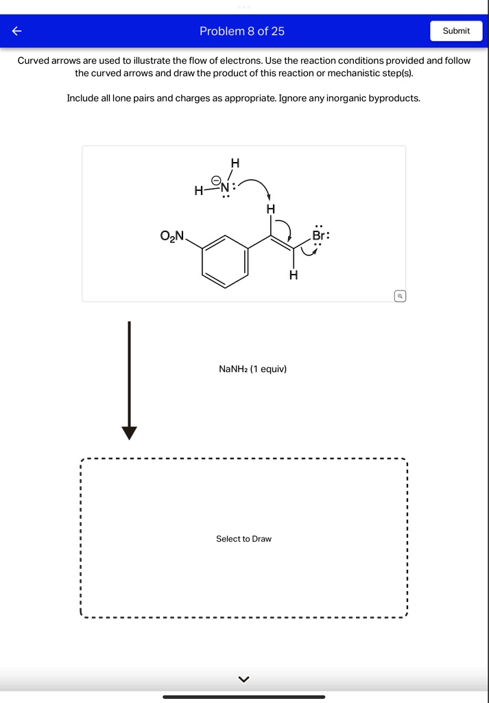 ? Problem 8 of 25 Submit Curved arrows are used to illustrate the flow ...
