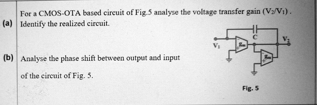 SOLVED: For a CMOS-OTA based circuit of Fig. 5, analyze the voltage ...