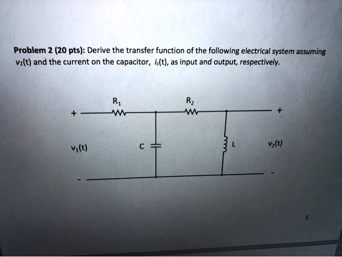 SOLVED: Problem 2 (20 pts): Derive the transfer function of the following electrical system ...