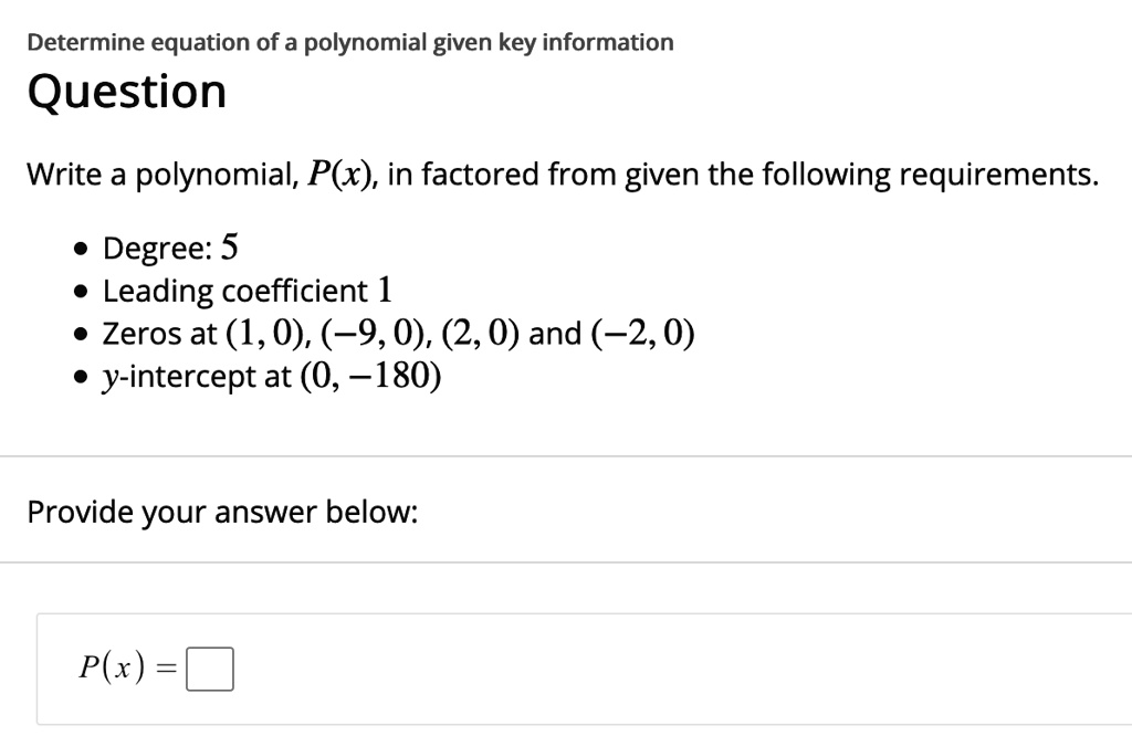SOLVED: Determine equation of a polynomial given key information Question Write a polynomial, P ...