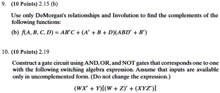 9. (10 Points) 2.15 (b) Use only DeMorgan's relationships and ...