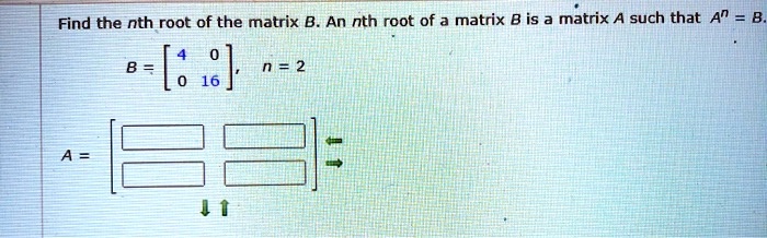 find the nth root of the matrix b an nth root of a matrix b is a matrix ...