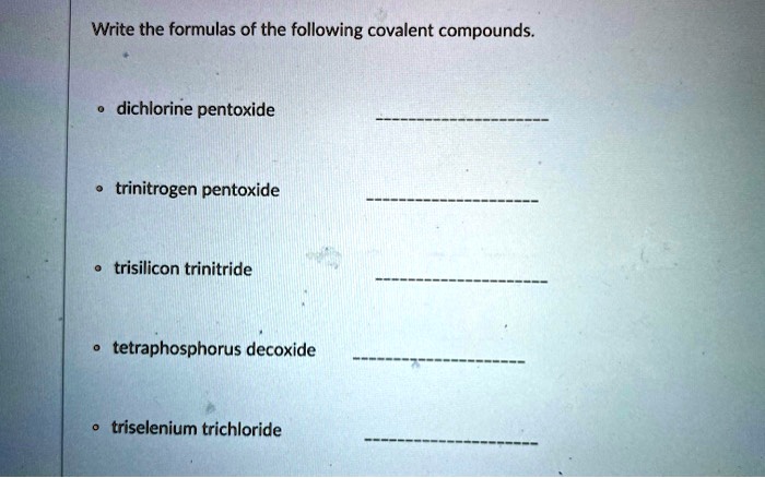 SOLVED: Write the formulas of the following covalent compounds ...