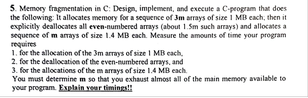 Solved 5 Memory Fragmentation In C Design Implement And Execute A C Program That Does The