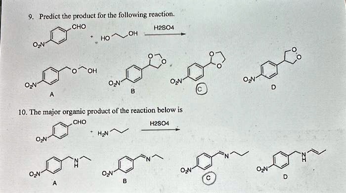 9. Predict the product for the following reaction. O2NCHO + HO OH H2SO4 ...