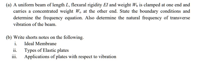 SOLVED: a) A uniform beam of length L,flexural rigidity El and weight W ...