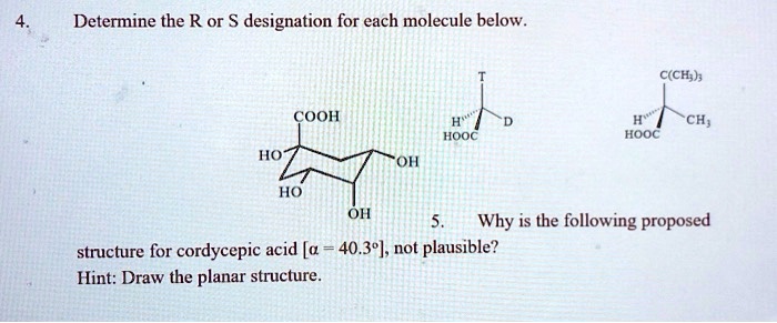 4. Determine the R or S designation for each molecule below. COOH HO HO OH T C(CH3)3 H HOOC D ...